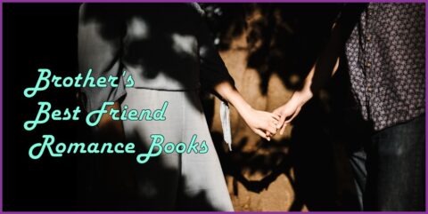 20 Brother's Best Friend Romance Books to Swoon Over