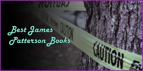 12 Best James Patterson Books to Suit Every Mood