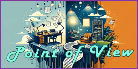 The Ultimate Guide to Point of View: 1st, 2nd, 3rd, and even 4th!